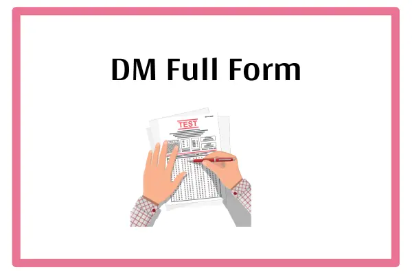 डीएम फुल फॉर्म DM Full Form In Marathi - Full Form In Marathi